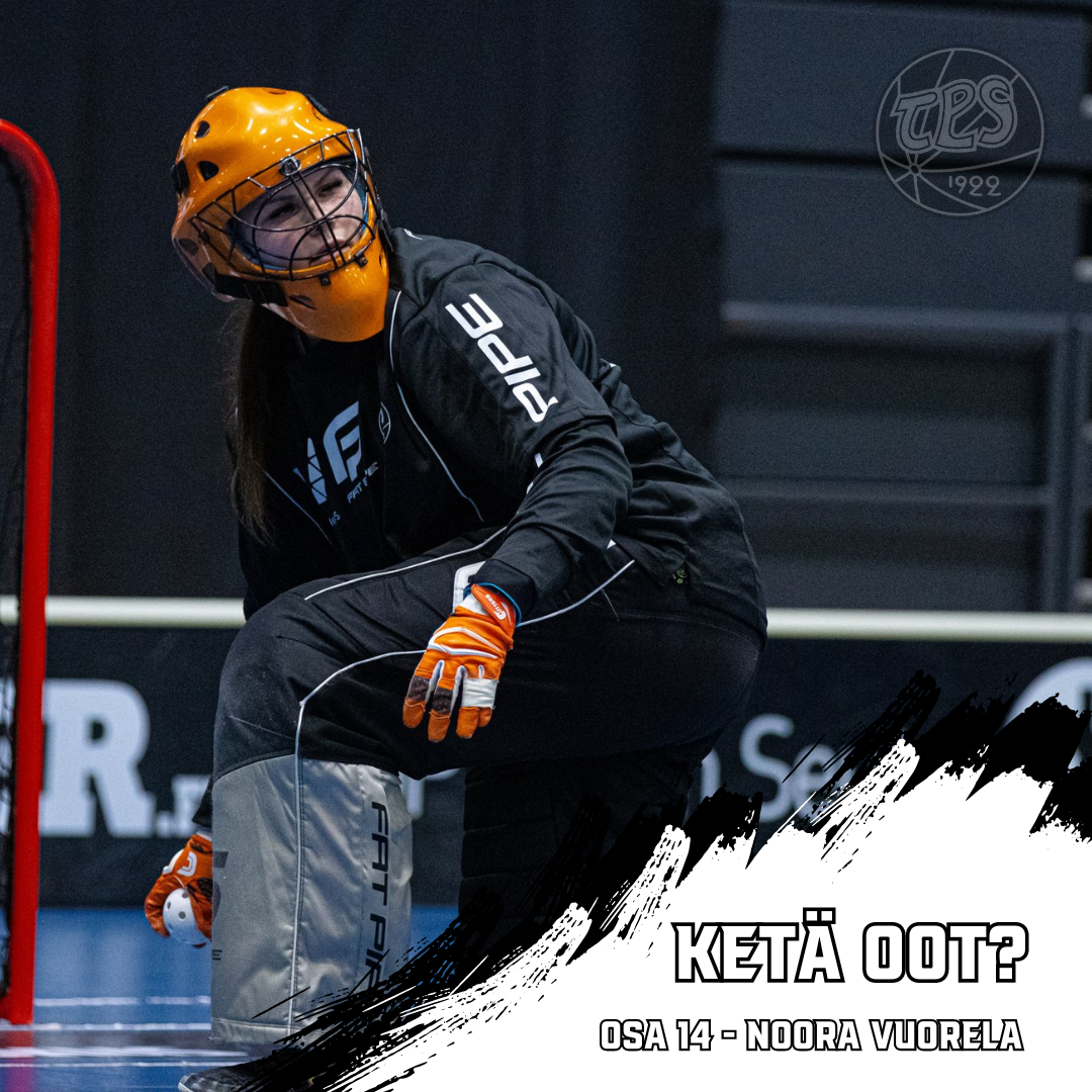 Ketä oot? Osa 14 - Noora Vuorela - TPS Salibandy